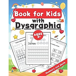 Book for Kids with Dysgraphia: Tracing Workbook For Kids 3-5 - 100 Activities to improve writing and reading skills of dyslexic children | Numbers and Math for Beginners