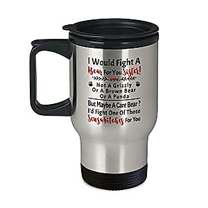 Funny Sister Cup - Sibling Mug, I Would Fight a Bear for You - 14oz Coffee, Tea Travel Mug