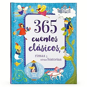 365 Cuentos Clasicos: Rimas y Otras Historias Tesoro de Libro de Cuentos Acolchado (365 Classic Stories, Children's Spanish Language Padded Storybook Treasury) (Spanish Edition)