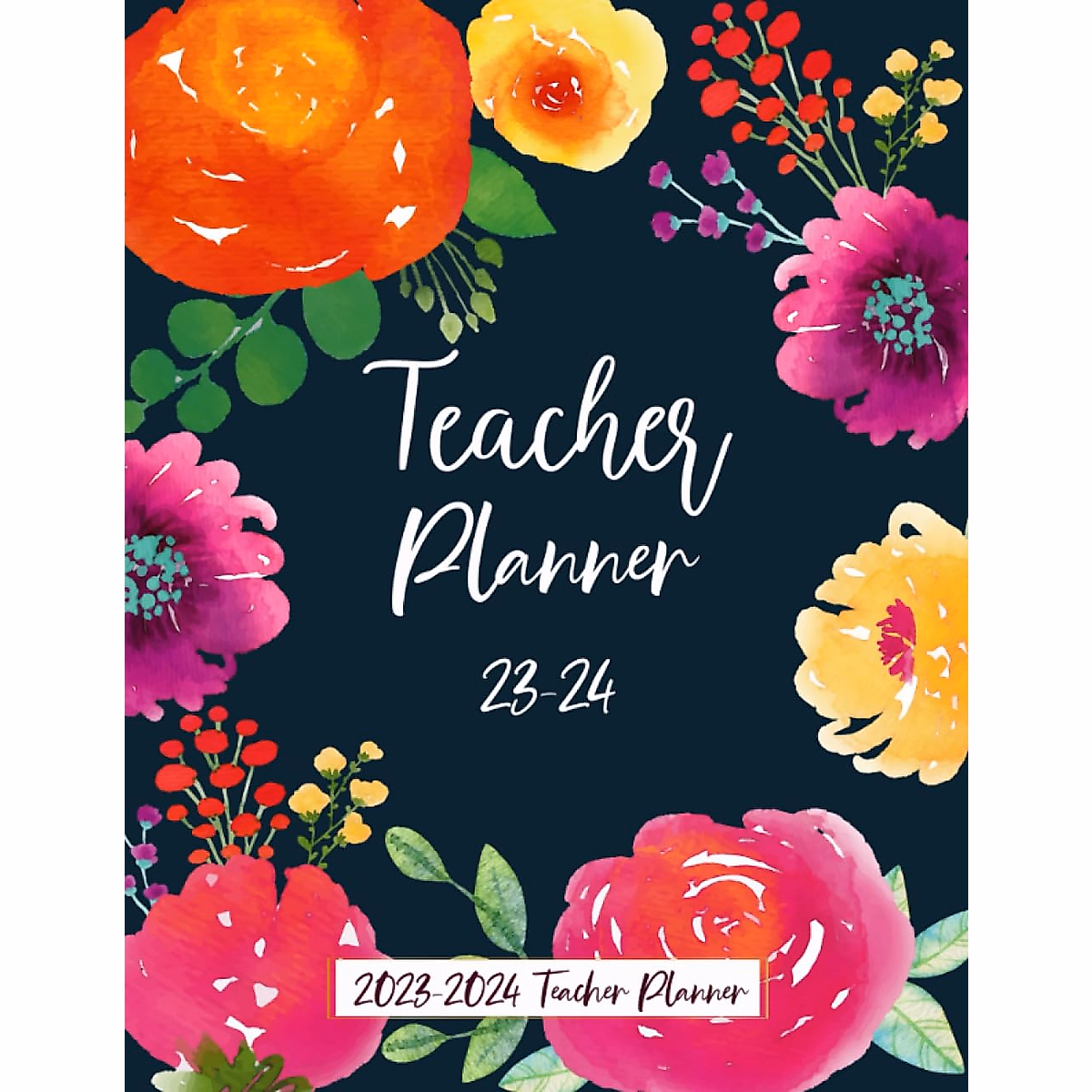 Teacher Planner 23-24: 2023-2024 Teacher Plan Book Large, Academic Year 12 Months Class Organizer For women, 2023-2024 Teacher Agenda Weekly and Monthly , 8.5 X 11 In", With Floral Cover