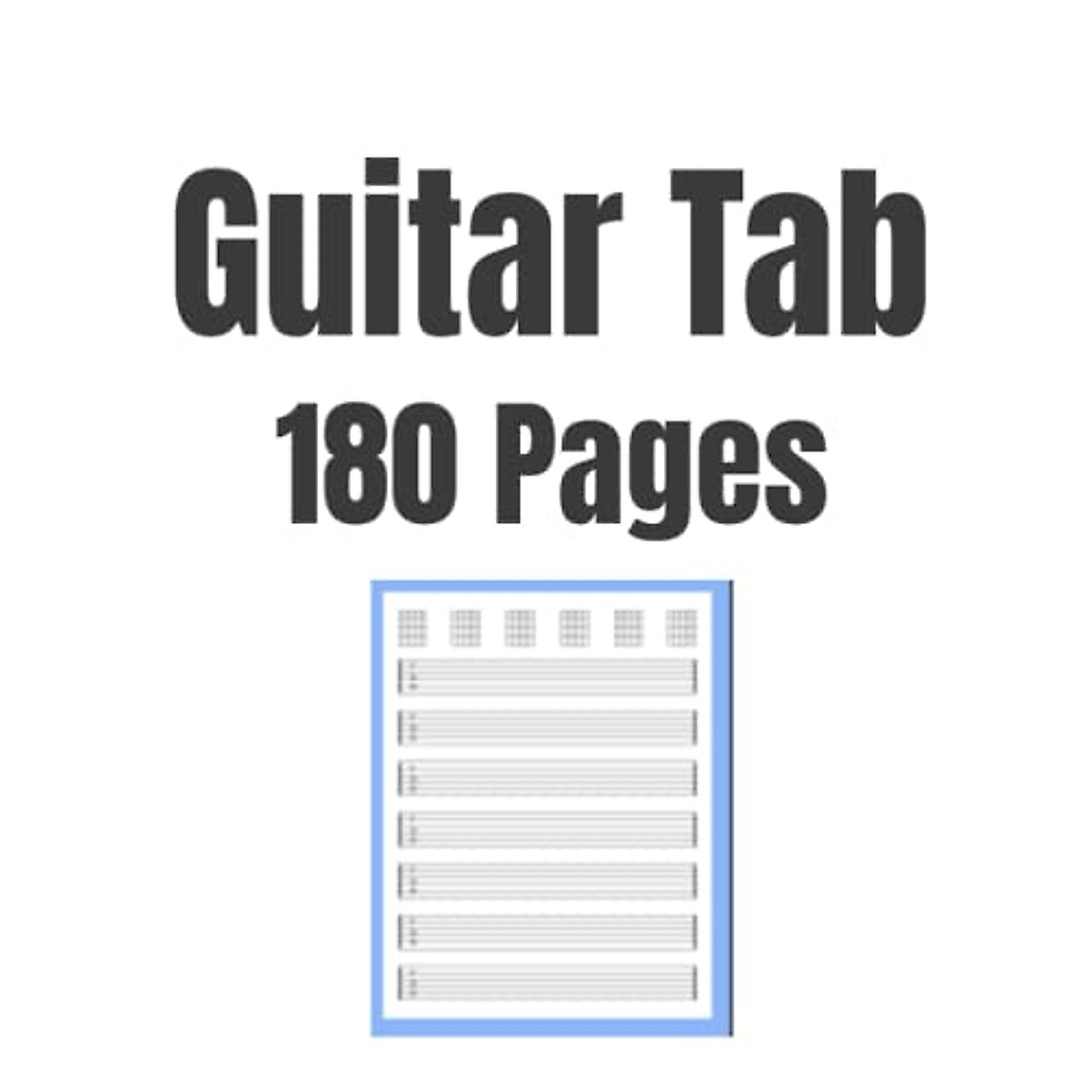 Guitar Tab Notebook: 180 Pages of Blank Guitar Tablature and Chord Charts