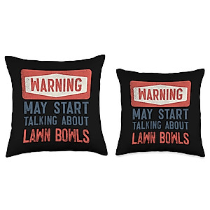 Warning May Start Talking About Lawn Bowls Throw Pillow