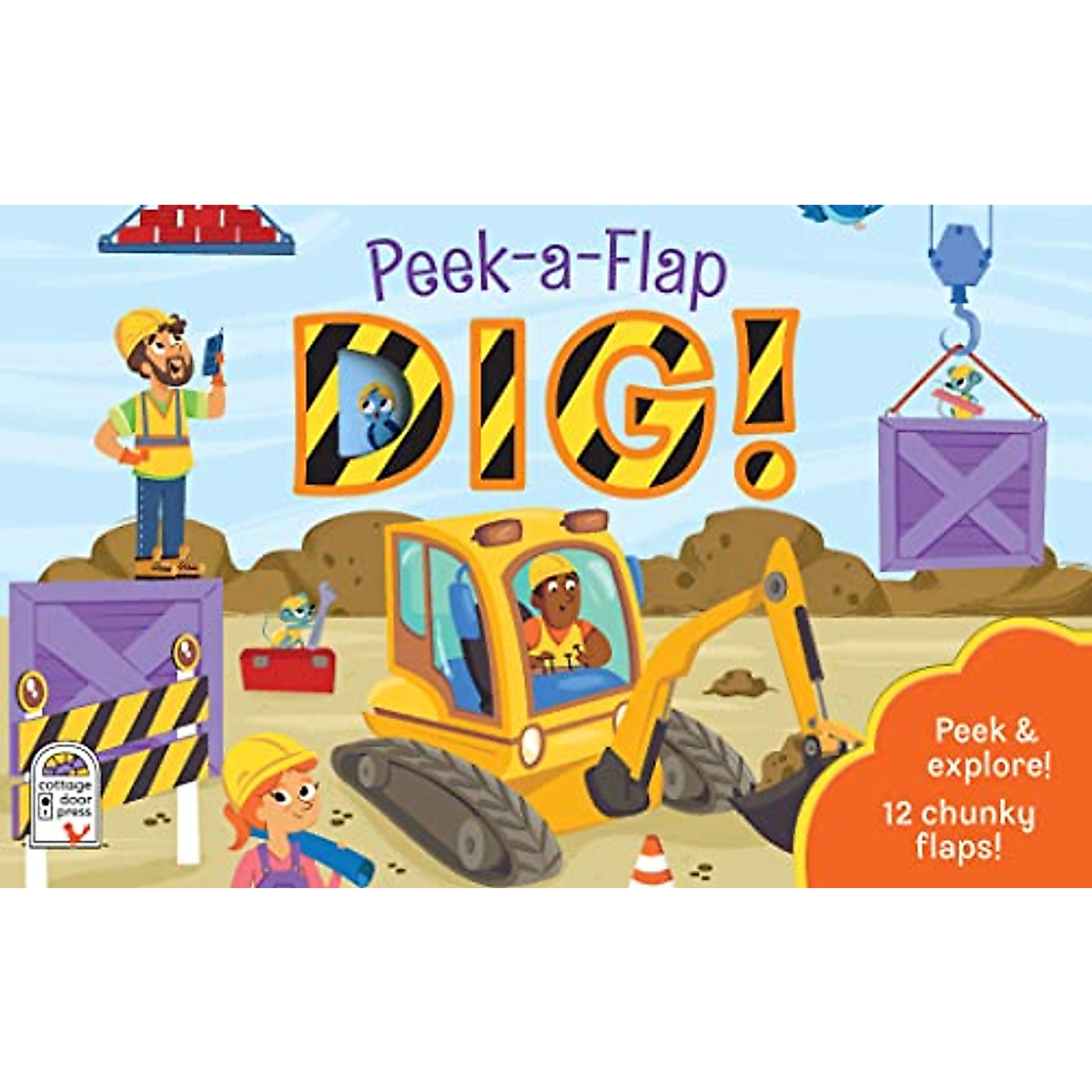 Peek-a-Flap Dig! - Construction Lift-a-Flap Board Book for Babies and Toddlers; Ages 2-7
