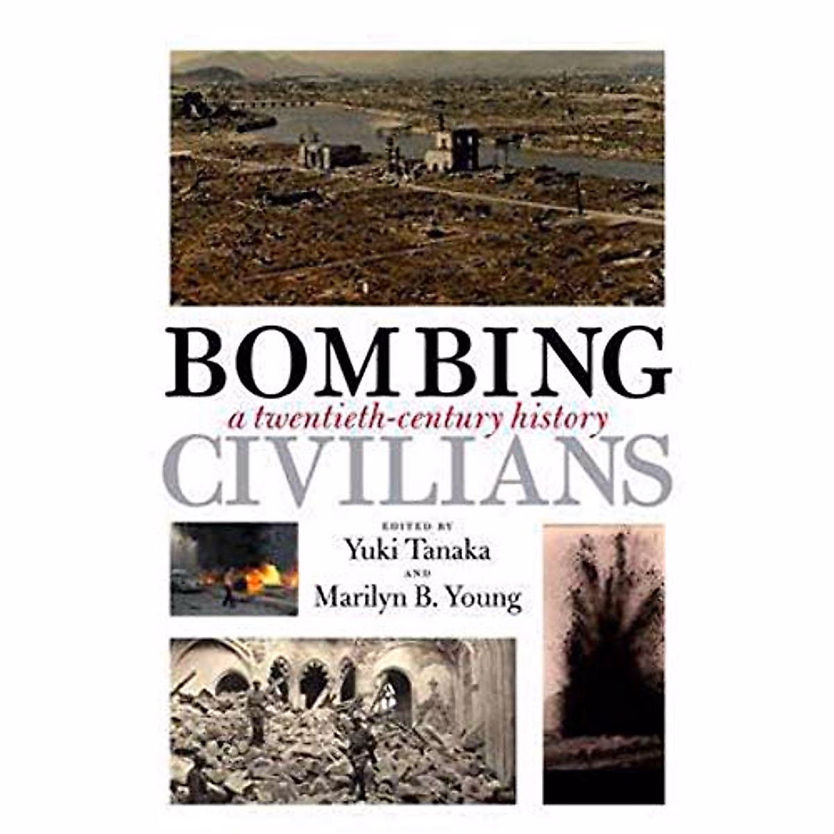 Bombing Civilians: A Twentieth-Century History