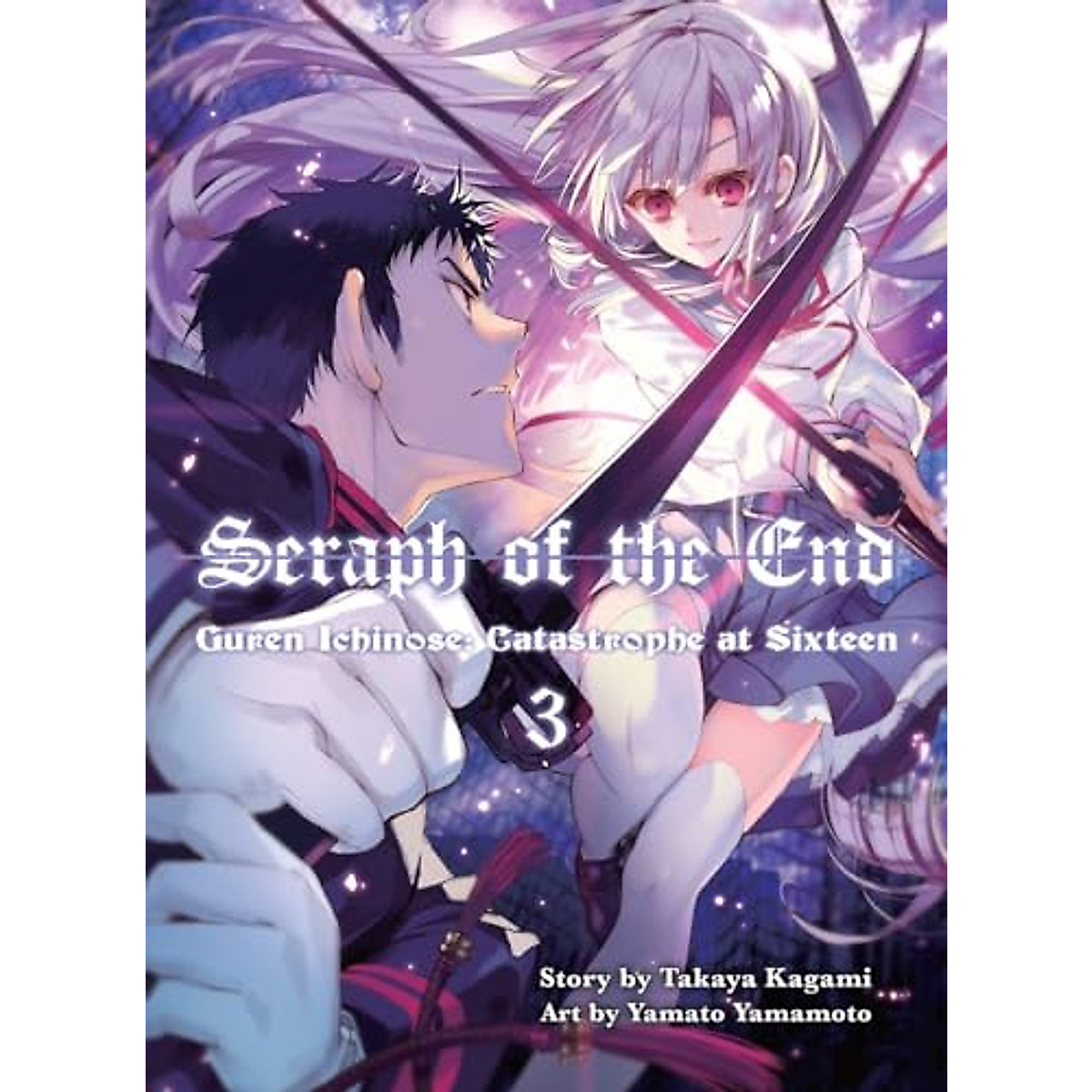 Seraph of the End, 3 (novel): Guren Ichinose: Catastrophe at Sixteen