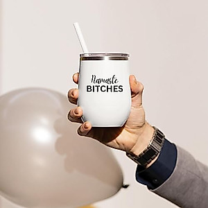 Namaste Bitches Yoga Humor Gift for Yoga Lovers 12oz Wine Tumbler Cup
