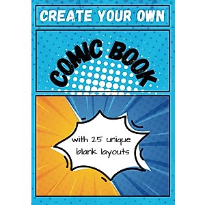 Create Your Own COMIC BOOK: With 25 Blank Storyboard Panel Layout Pages for Kids or Adults of any Skill Level