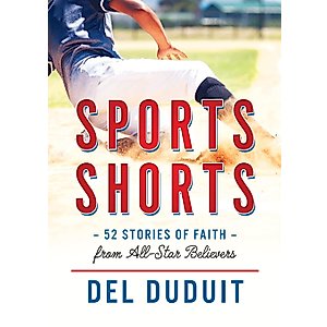Sports Shorts: 52 Stories of Faith from All-Star Believers