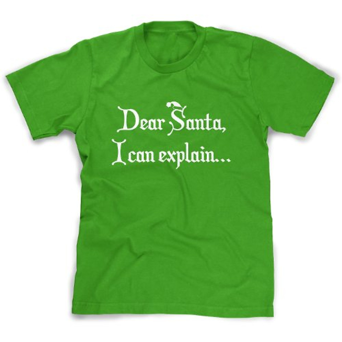 Dear Santa I Can Explain T Shirt Funny Christmas Holiday Stocking Stuffer Xmas (Green) - M