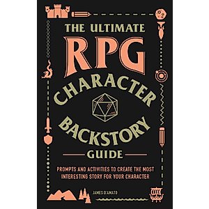 The Ultimate RPG Character Backstory Guide: Prompts and Activities to Create the Most Interesting Story for Your Character (Ultimate Role Playing Game Series)