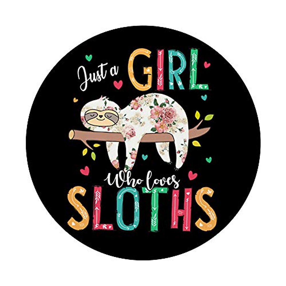Just a Girl Who Loves Sloths Funny Sloths Lover Gifts Women PopSockets PopGrip: Swappable Grip for Phones & Tablets