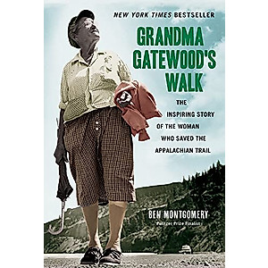 Grandma Gatewood's Walk: The Inspiring Story of the Woman Who Saved the Appalachian Trail