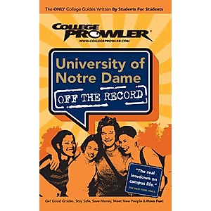University of Notre Dame: Off the Record (College Prowler)
