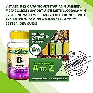 Vitamin B12 Organic Vegetarian Gummies, Metabolism Support with Methylcobalamin by Spring Valley, 500 mcg, 100 Ct Bundle with Exclusive Vitamins & Minerals - A to Z - Better Idea Guide (2 Items)