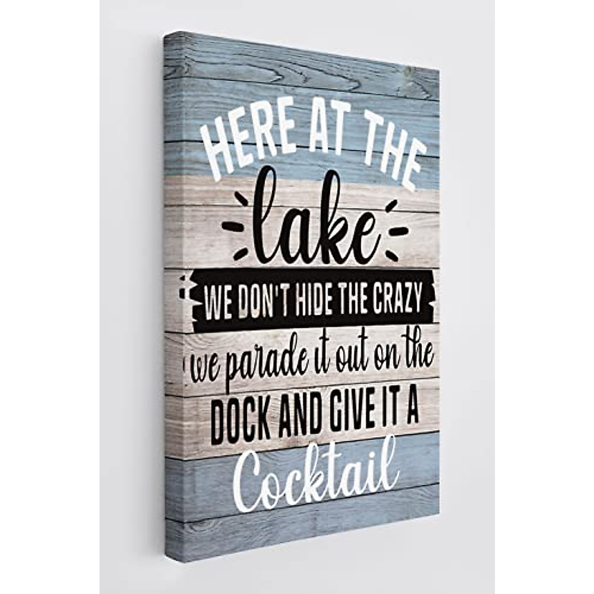 Here At The Lake We Don't Hide The Crazy Wall Art Canvas Farmhouse Lake Theme 11x14 Inch Prints Decor For Lake House Home Bedroom Gifts For Lake Lover,Lake Housewarming,Lake House Porch Sign Decor