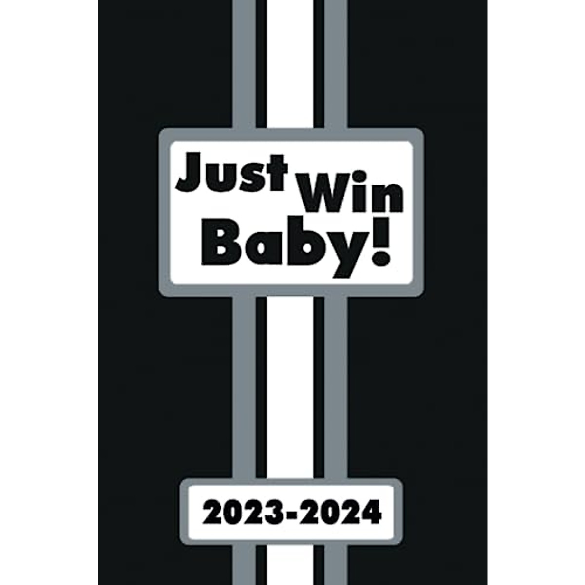 Las Vegas Just Win Baby! Game Day Planner 2023 2024 Monthly Weekly Daily Planner with To-Do List, Notes, Goals, Calendars: Organize Your Time and Plan ... Season! Great Gift for the Ultimate Fan!