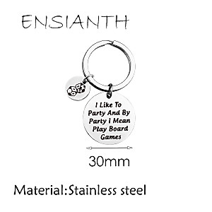 ENSIANTH Funny Board Game Gift Board Game Keychain Board Game Lover Gift I Like to Party and by Party I Mean Play Board Games (Board Game Keychain)