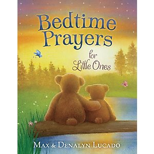 Bedtime Prayers for Little Ones (Max Lucado’s Bedtime Prayers for Little Ones)