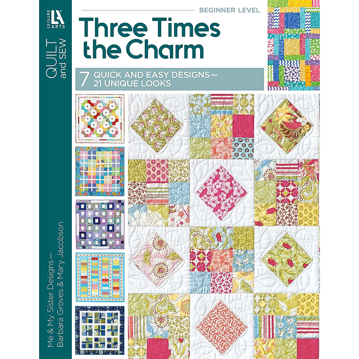 Three Times the Charm!-7 Quilt Patterns by Me and My Sister Designs Using Precut Charm Packs