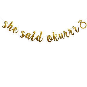 She Said Okurrr Banner,Pre-strung ,No Assembly Required, Funny Bachelorette/ Engagement/ Bridal Showers, Gold Glitter Paper Garlands Backdrops, Letters Gold Betteryanzi