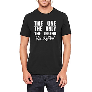 TEE The One The Only The Legend Has Retired, Retirement Gift TEE-0079-S-Black