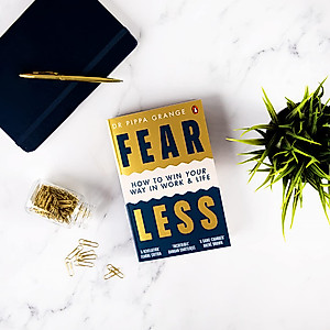 Fear Less: How to Win Your Way in Work and Life