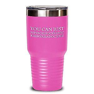 You can just supercali, supercalifuckilistic kissmyassadocious, funny rude gift for him her colleague coworker, coffee mug, wine glass, tumbler (teal, 30 oz)