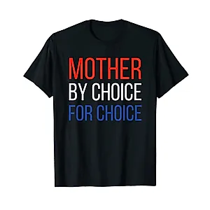Mother By Choice For Choice | Pro Choice Feminist Rights Tee T-Shirt