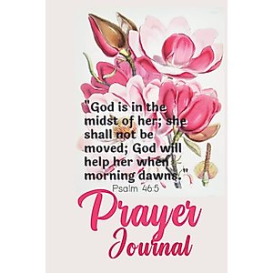 God is in the midst of her she shall not be moved! Prayer Journal! Women Men!: Notebook Diary Composition Journal for YA, Teens, Adults 6”x9” 120 Pages Office Product!