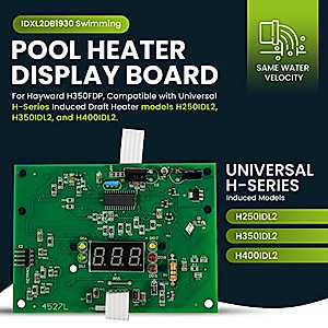IDXL2DB1930 Display Board Replacement for Hayward H350FDP, Universal H-Series Induced Draft Heater Models H250IDL2, H350IDL2, and H400IDL2