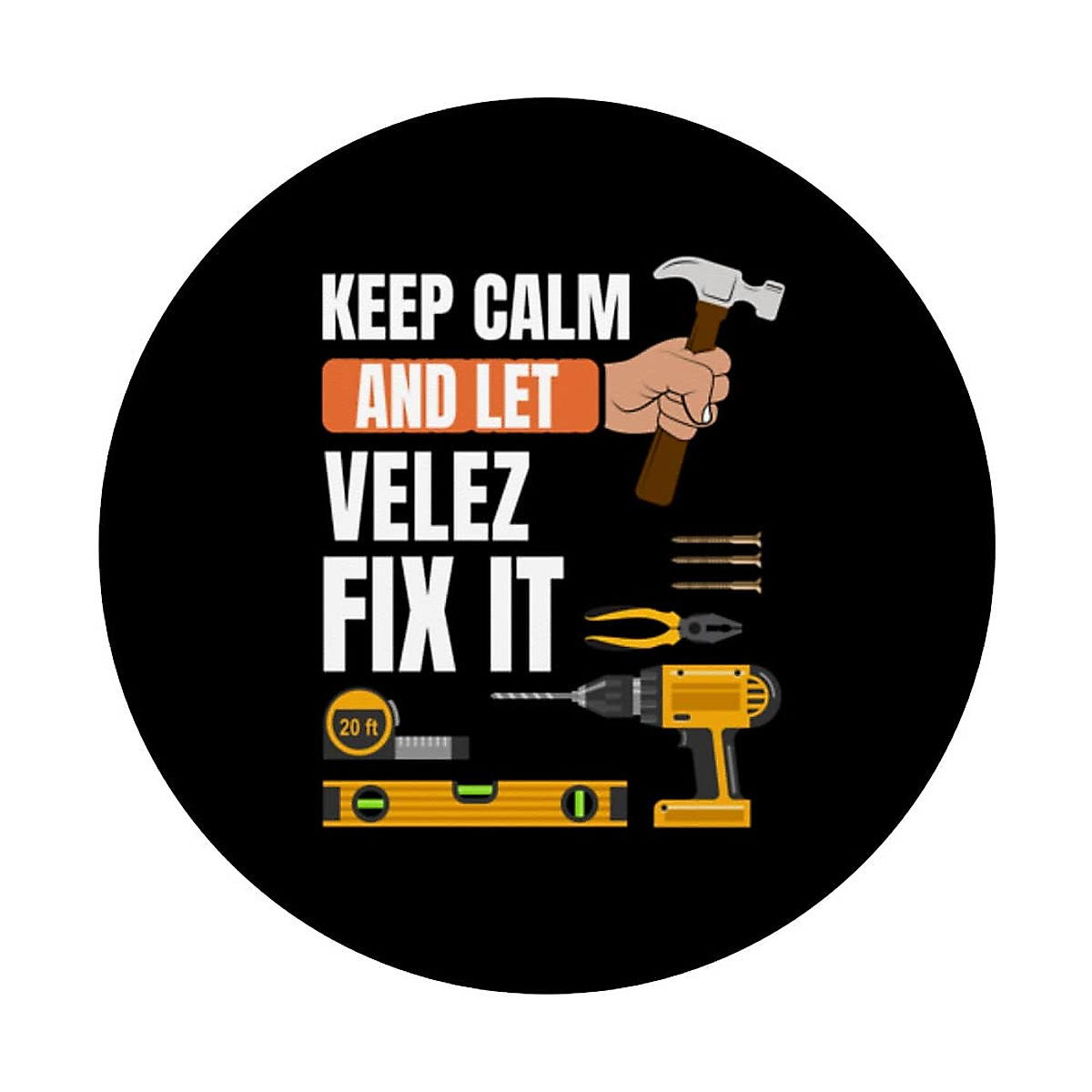 Keep calm and let Velez fix it handyman, construction worker PopSockets Swappable PopGrip