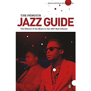 The Penguin Jazz Guide: The History of the Music in the 1001 Best Albums