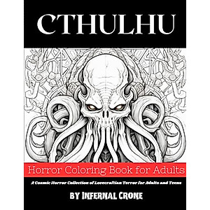 Cthulhu Horror Coloring Book for Adults: A Cosmic Horror Collection of Lovecraftian Terror for Adults and Teens ... (Monster Coloring Books Series)