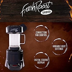 Fresh Roast SR800 Automatic Coffee Bean Roaster - Roast Coffee At Home - Variable Heat Settings - Convection Fan Control - Digital Status Display - Speed Roasting System - The Freshest Roast On Earth