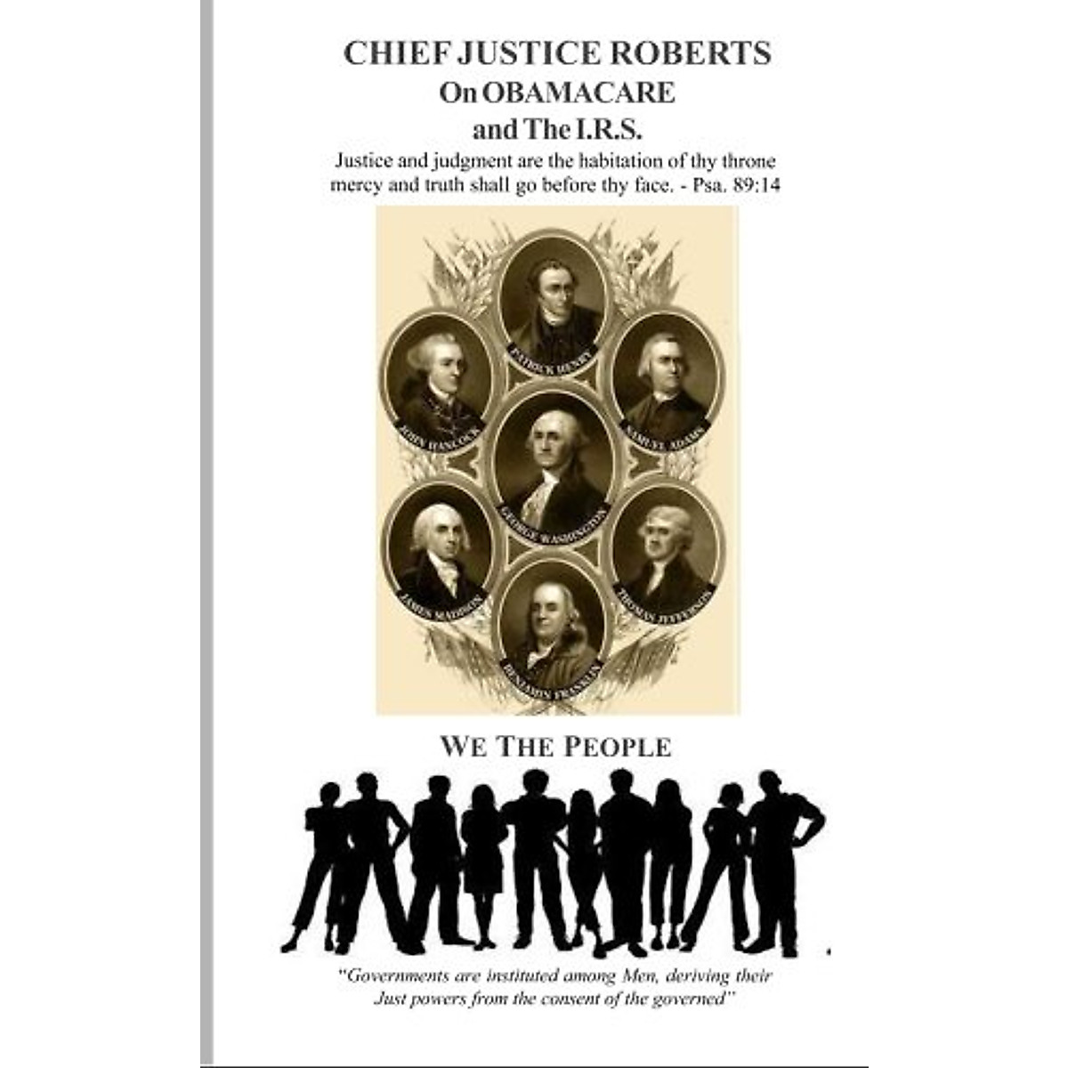 Chief Justice Roberts On Obamacare & The IRS: Traitor or Patriot? - You decide...