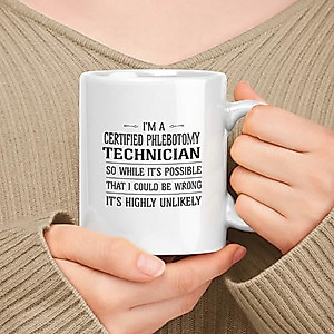 muggable Employee Appreciation Gift For Certified Phlebotomy Technician White 11oz Ceramic Mug - So White It's Possible That I Could Be Wrong It's Highly Unlikely