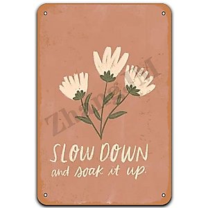 ZhangJM Slow Down and Soak It Up Vintage Look 20X30 cm Metal Decoration Crafts Sign for Home Kitchen Bathroom Farm Garden Garage Inspirational Quotes Wall Decor