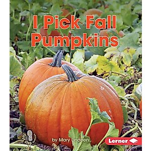 I Pick Fall Pumpkins (First Step Nonfiction ― Observing Fall)
