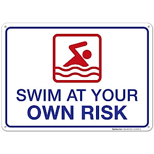 Swim at Your Own Risk Sign, Pool Sign, 10x14 Inches, Rust Free .040 Aluminum, Fade Resistant, Made in USA by Sigo Signs