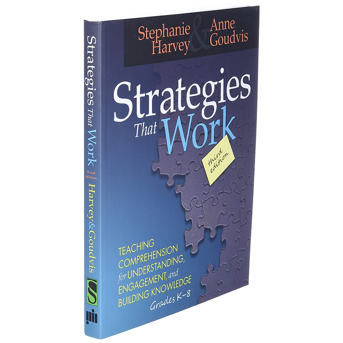 Strategies That Work: Teaching Comprehension for Engagement, Understanding, and Building Knowledge, Grades K-8