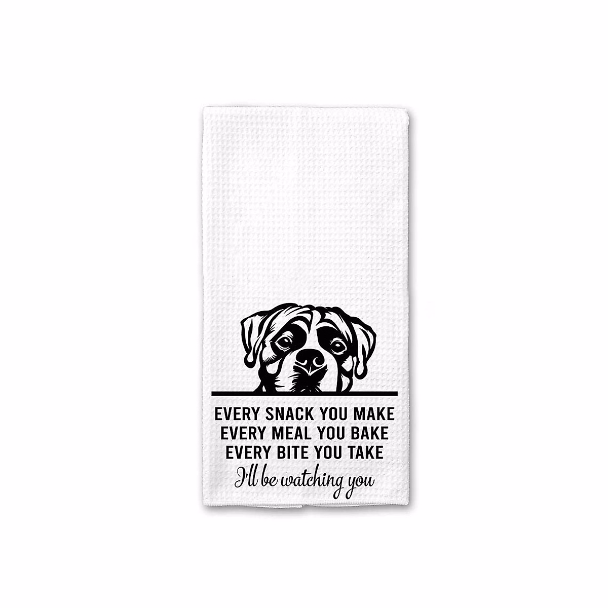 HTDesigns Boxer Dog, Tea Towel, Every Snack You Make, Every Bite You Take, Kitchen Decor, Dish Towels, Boxer Dog Mom, Boxer Gifts, Waffle Weave Kitchen Towel