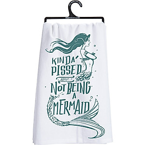 Primitives by Kathy, Cotton Dish Towel, Kinda Pissed About Not Being A Mermaid
