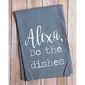 Kitchen Dish Towel - Gray Flour Sack Towel - Alexa Do the Dishes