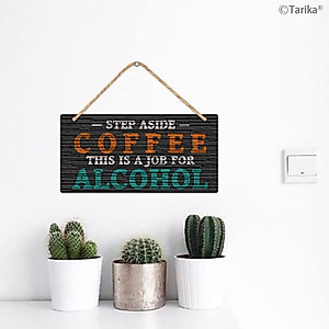 Step Aside Coffee This is A Job for Alcohol Iron Retro Look 5X10 Inch Decoration Crafts Hanging Sign for Home Bar Kitchen Bathroom Farm Garden Garage Inspirational Quotes Wall Decor