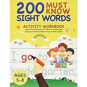 200 Must Know Sight Words Activity Workbook: Learn, Trace & Practice The 200 Most Common High Frequency Words For Kids Learning To Write & Read. | Ages 5-8