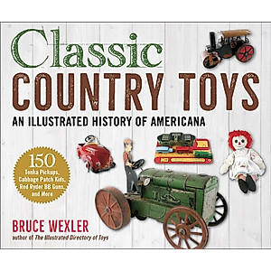 Classic Country Toys: An Illustrated History of Americana