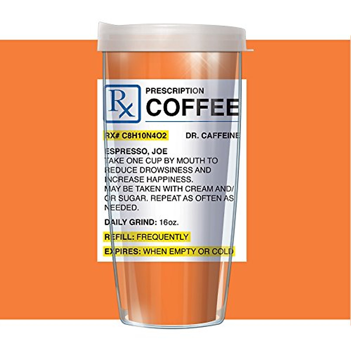 Coffee Prescription w/Clear Lid Tumbler Cup 16 Oz | Fantastic Temperature Retention, Thermal Insulated! Dishwasher and Microwave Safe | BPA Free | Great Gift Idea