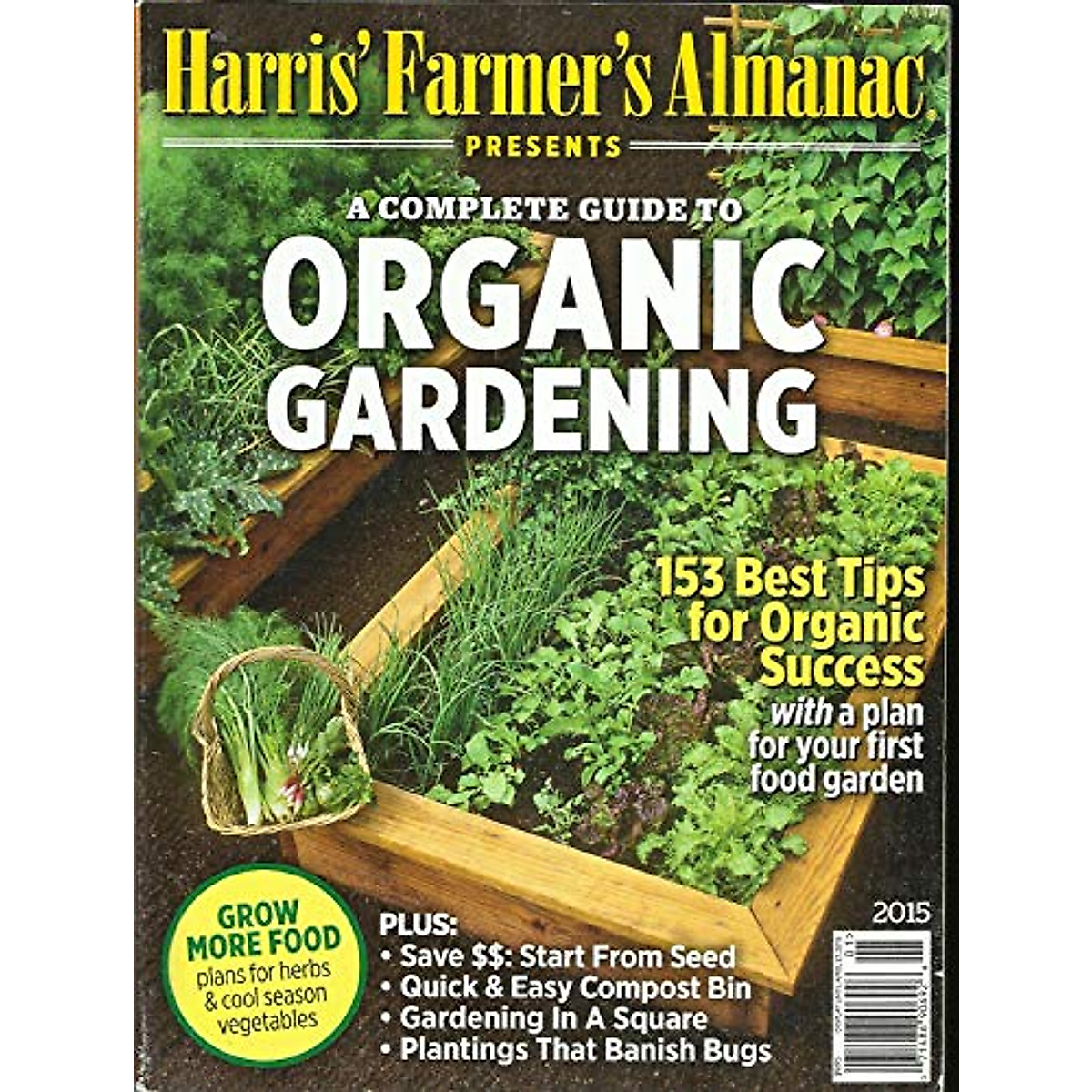 HARRIS FARMER'S ALMANAC MAGAZINE, A COMPLETE GUIDE TO ORGANIC GARDENING, 2015