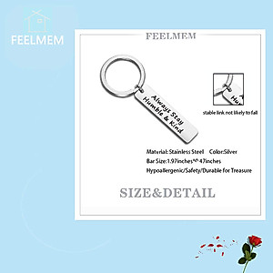 FEELMEM Always Stay Humble and Kind Inspirational Life Quotes Keychain Graduation Gift Retirement Gift (Silver)