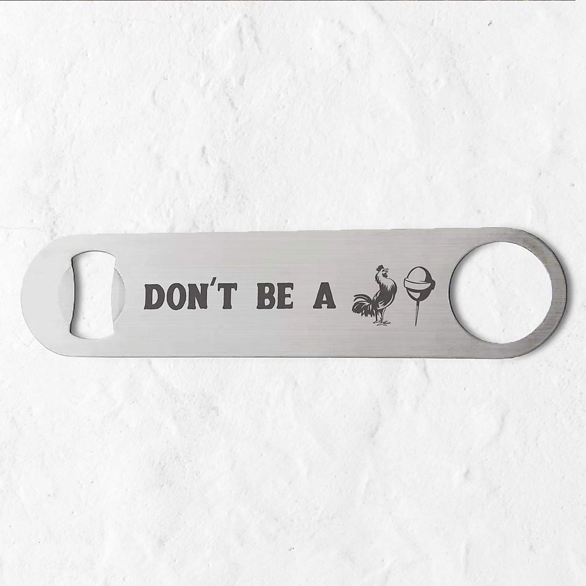 Don't Be A C*ck Sucker Funny Stainless Steel Heavy Duty Flat Bar Key Beer Laser Etched Bottle Opener